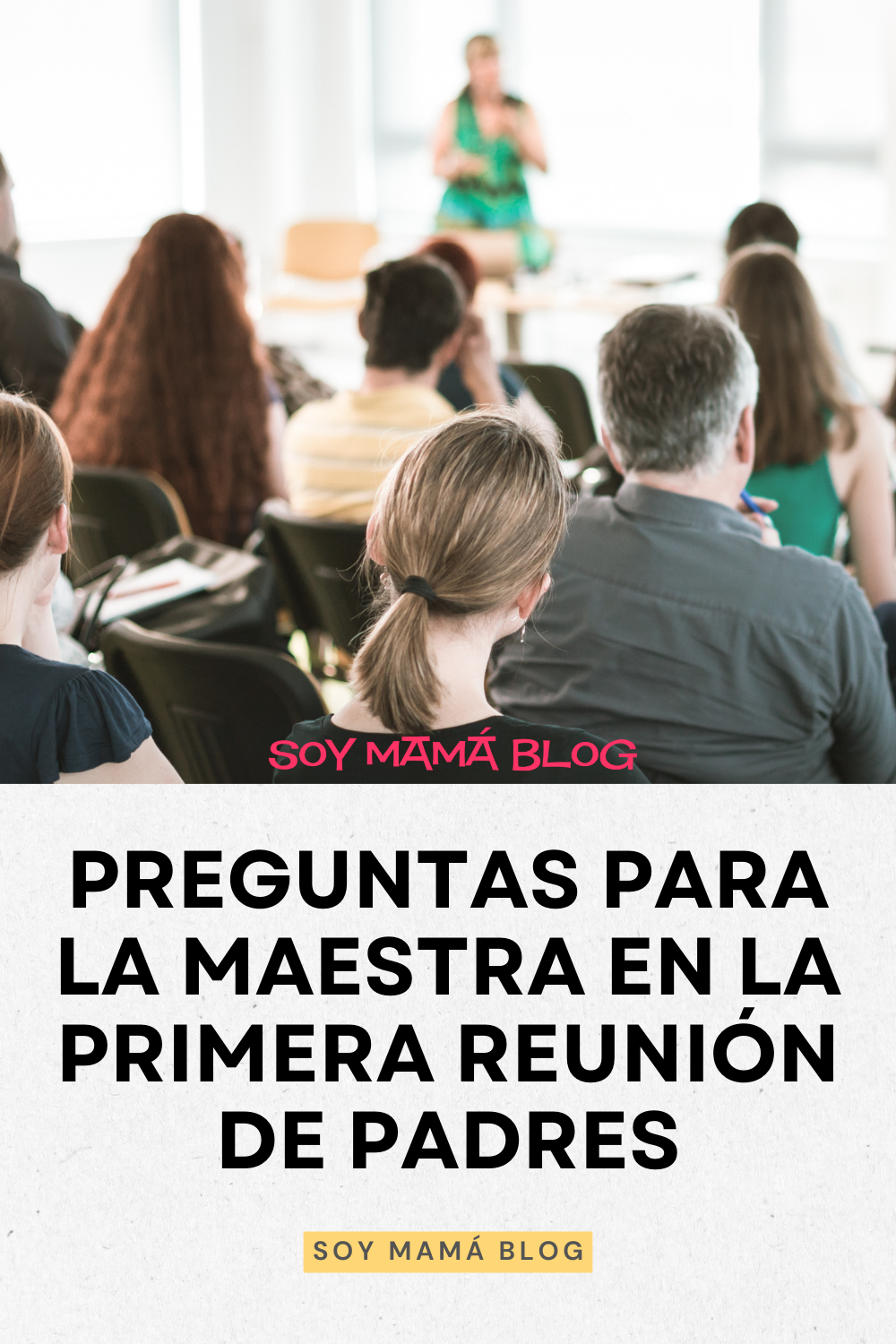 Preguntas para la maestra en la primera reunión de padres - Soy Mama Blog